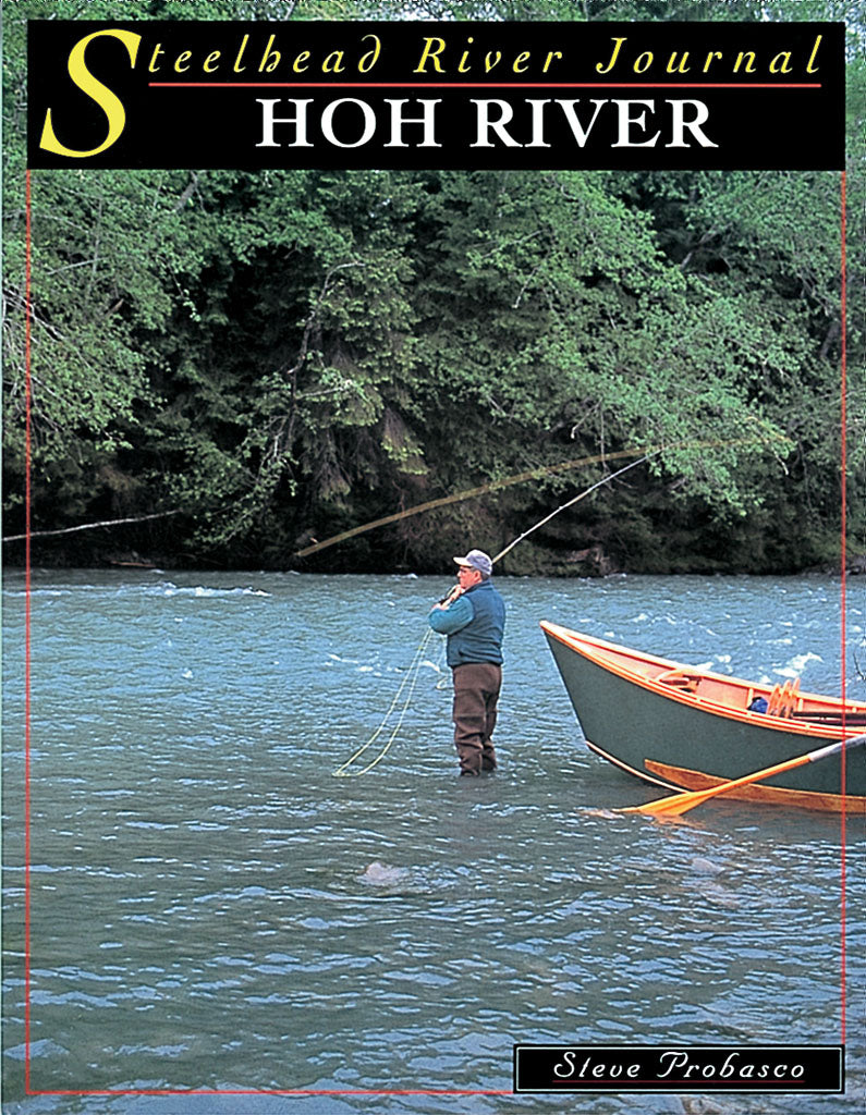 Hoh River Journal (Steelhead River Journal) by Steve Probasco ...